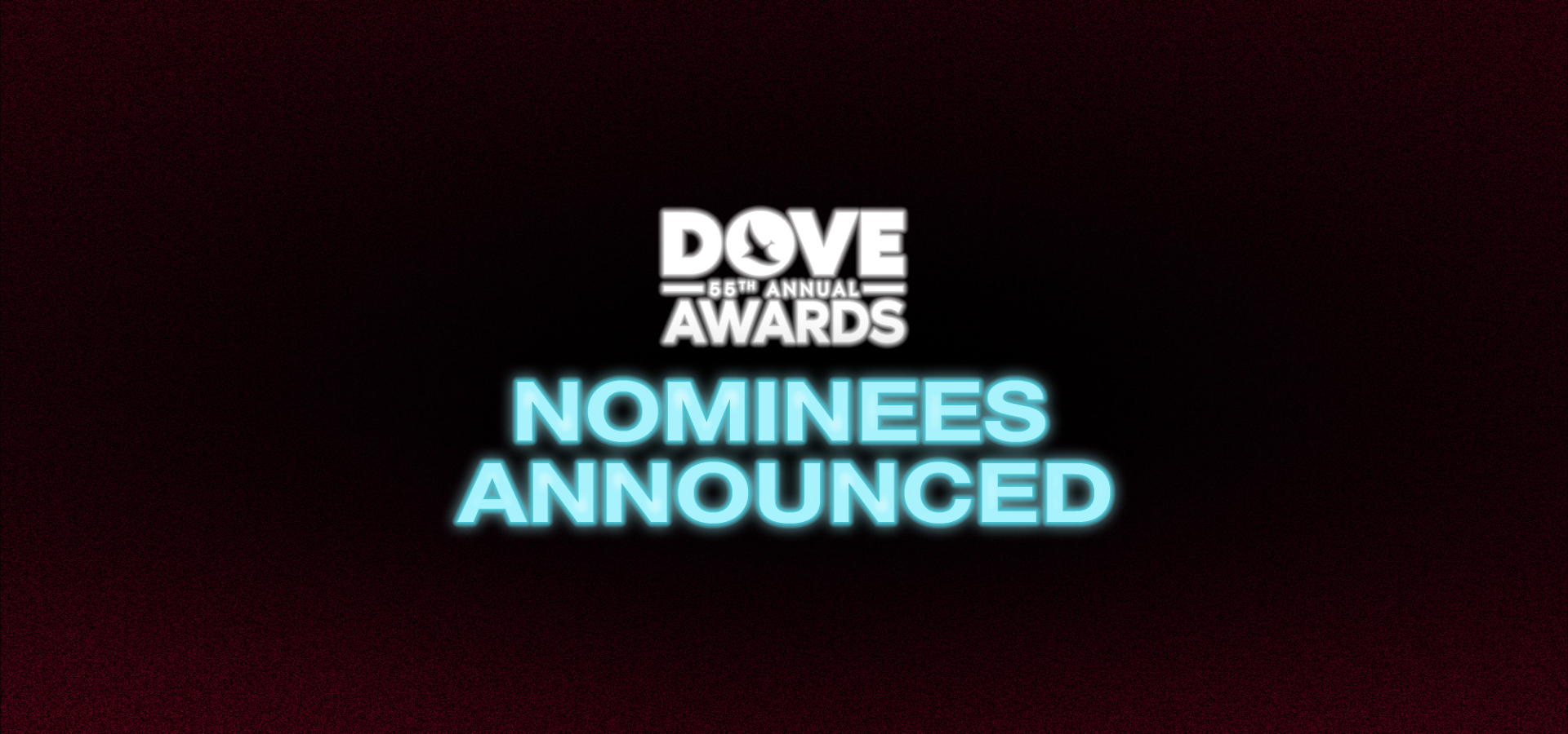 Gospel Music Association Announces Nominees For 55th Annual GMA Dove Awards Gospel Music Association Announces Nominees For 55th Annual GMA Dove Awards